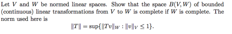 Solved Let V and W be normed linear spaces. Show that the | Chegg.com