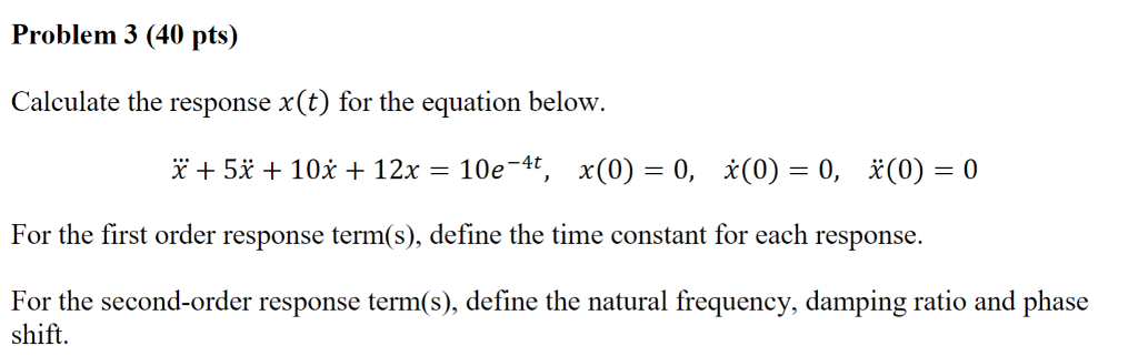 Solved Problem 3 (40 pts) Calculate the response x(t) for | Chegg.com