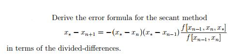 Solved Derive the error formula for the secant method x_* - | Chegg.com