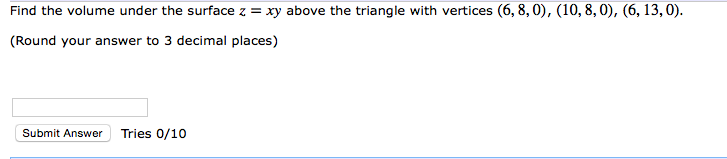 Solved Find the volume under the surface z = xy above the | Chegg.com