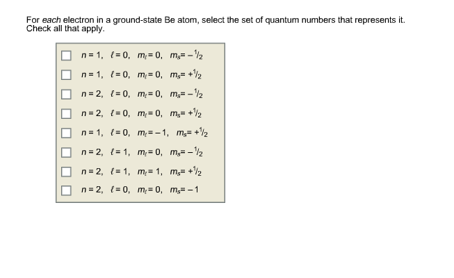 Solved For each electron in a ground-state Be atom, select | Chegg.com