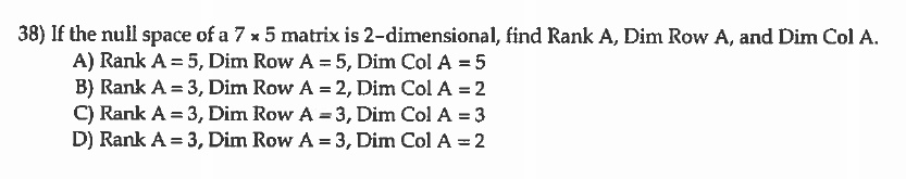 Solved If the null space of a 7 x 5 matrix is 2 - | Chegg.com