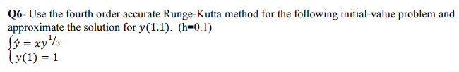 Solved Use the fourth order accurate Runge-Kutta method for | Chegg.com