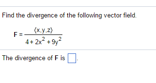 Solved Find the divergence of the following vector field. F | Chegg.com