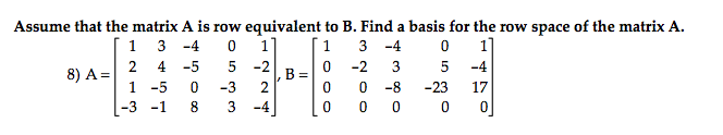 Solved Assume that the matrix A is row equivalent to B. Find | Chegg.com