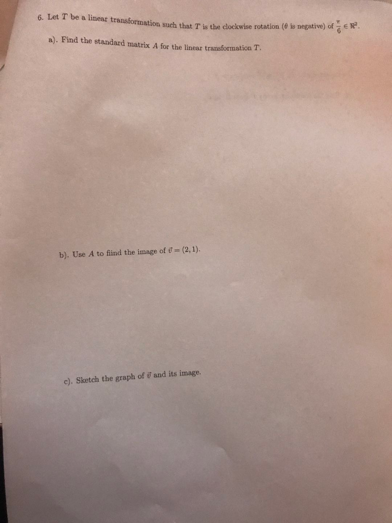 Solved 6 Let T Be A Linear Transformation Such That T Is