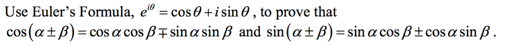 Solved Use Euler's Formula, e^i theta = cos theta +i sin | Chegg.com