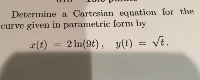 Solved Determine a Cartesian equation for the curve given in | Chegg.com