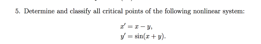 Solved Determine and classify all critical points of the | Chegg.com
