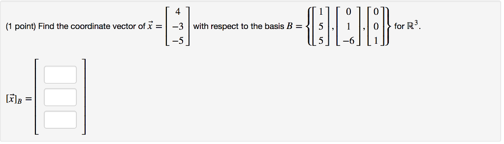 Solved 4 2 (1 point) Find the coordinate vector of x--3 | | Chegg.com