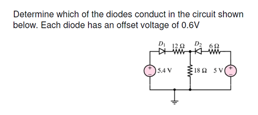 Solved Determine which of the diodes conduct in the circuit | Chegg.com