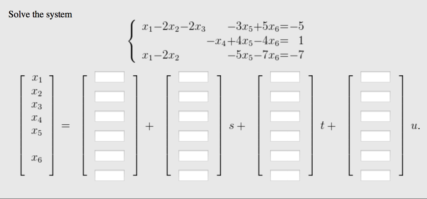 Solved Solve the system x1-2x2-2x3-3x5+5x6=-5 -I4 +4x5-4x6= | Chegg.com