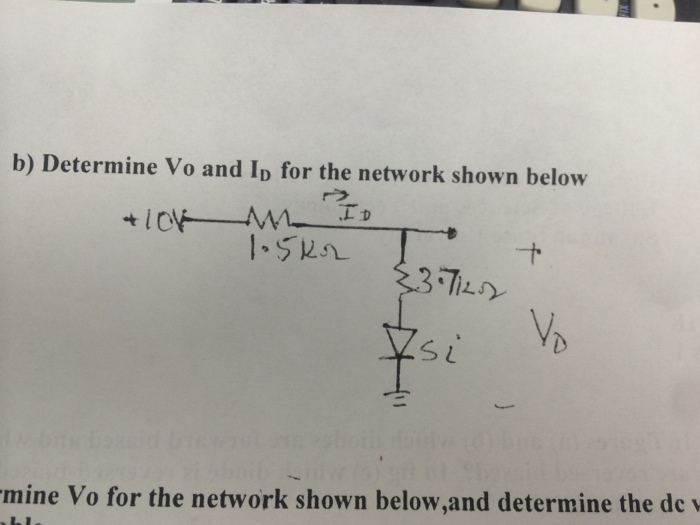 Solved b) Determine Vo and ID for the network shown below | Chegg.com Solved b) Determine Vo and ID for the network shown below | Chegg.com