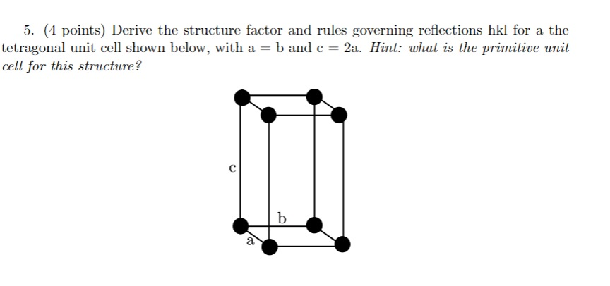 Solved Derive the Structure factor for the tetragonal unit | Chegg.com