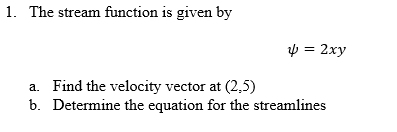 Solved 1. The stream function is given by a. Find the | Chegg.com