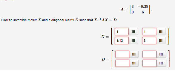 Solved 3 0 25 Find An Invertible Matrix X And A Diagonal