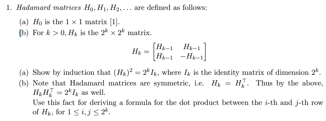 Solved Hadamard matrices H_0, H_1, H_2,...are defined as | Chegg.com