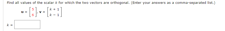 Solved Find all values of the scalar k for which the two | Chegg.com