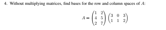 Solved 4. Without multiplying matrices, find bases for the | Chegg.com