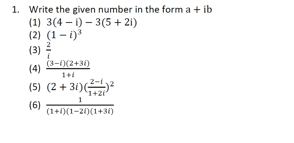 Solved Write the given number in the form a + ib (1) 3(4 - | Chegg.com