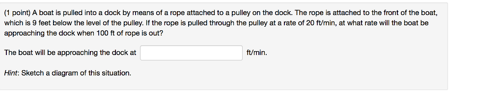 Solved (1 point) A boat is pulled into a dock by means of a | Chegg.com