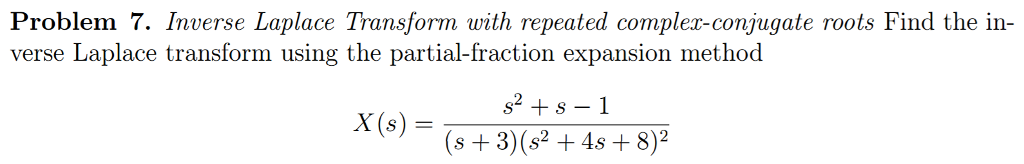 Solved Problem 7. Inverse Laplace Transform with repeated | Chegg.com
