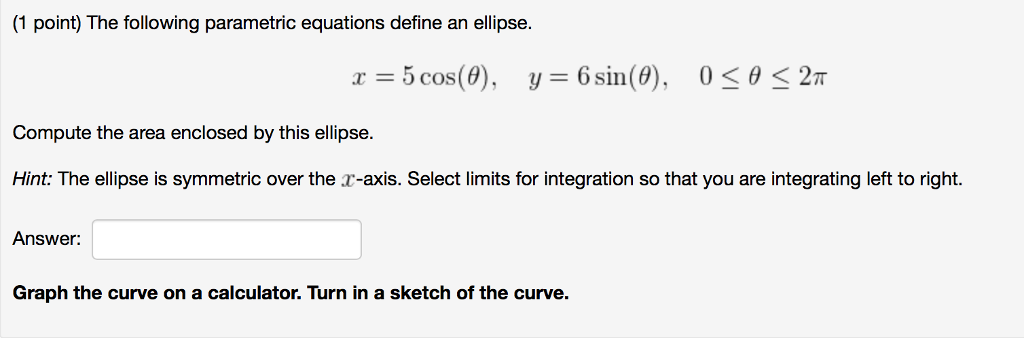 Solved The following parametric equations define an ellipse. | Chegg.com
