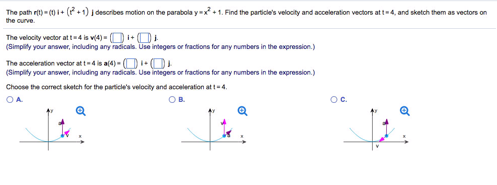 Solved The path r (t) = (t) i + (t^2 + 1) j describes motion | Chegg.com