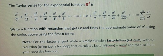Solved The Taylor series for the exponential function e* is | Chegg.com
