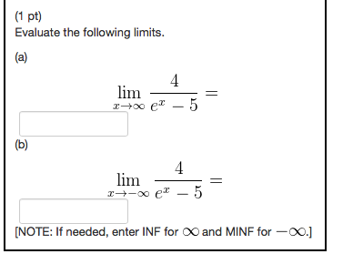 Solved (1 pt) Evaluate the following limits. lim = lim = | Chegg.com