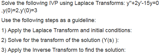 Solved Solve the following IVP using Laplace Transforms: y'' | Chegg.com