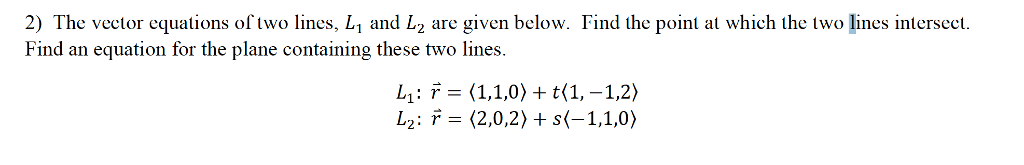 Solved 2) The vector equations of two lines, L1 and L2 are | Chegg.com