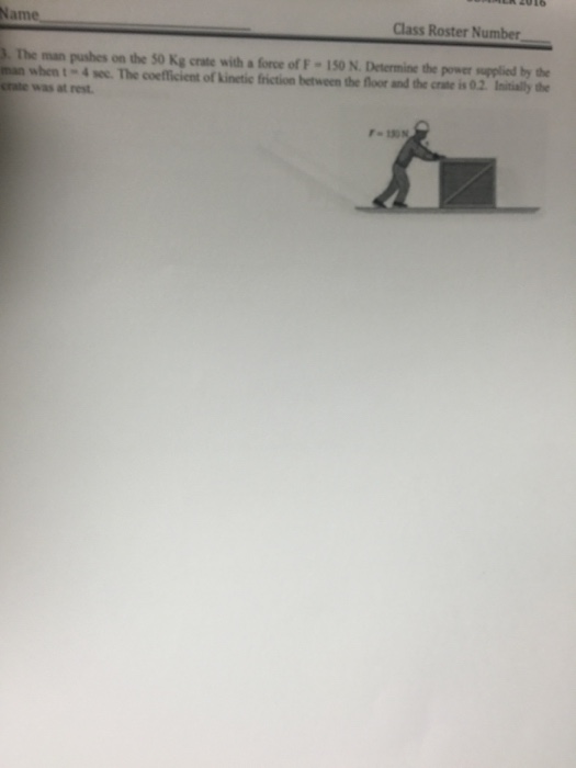 Solved The man pushes on the 50 kg crate with a force of F = | Chegg.com