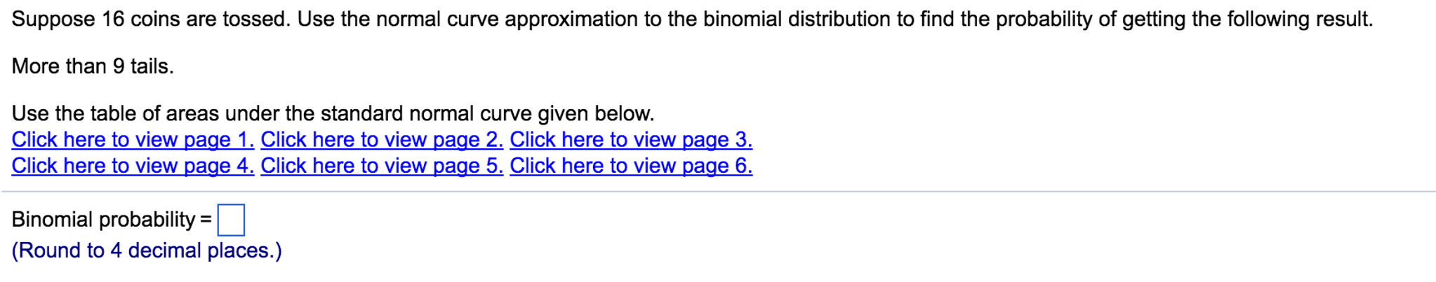 Solved Suppose 16 coins are tossed. Use the normal curve | Chegg.com