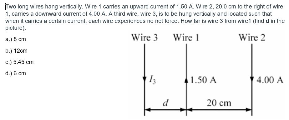 Solved ¡Two long wires hang vertically. wire 1 carries an | Chegg.com