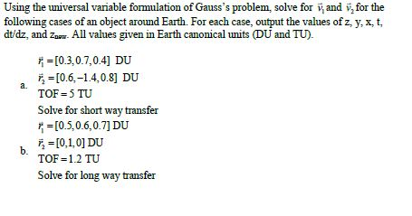 Using the universal variable formulation of Gauss's | Chegg.com