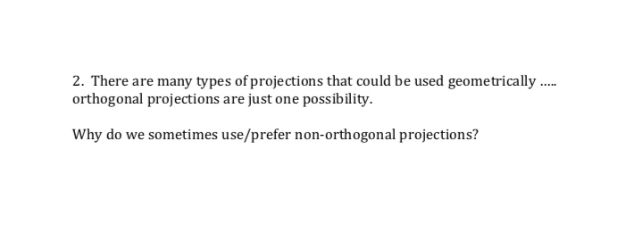 Solved 2. There are many types of projections that could be | Chegg.com