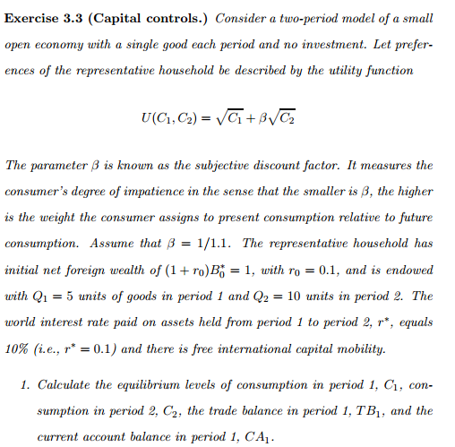 Exercise 3.3 (Capital controls Consider a two-period | Chegg.com Exercise 3.3 (Capital controls Consider a two-period | Chegg.com