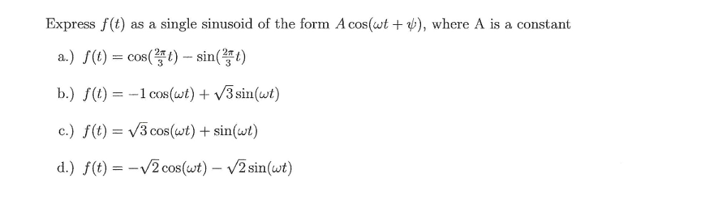 Solved Express f(t) as a single sinusoid of the form | Chegg.com