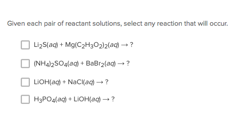 Solved Given each pair of reactant solutions, select any | Chegg.com