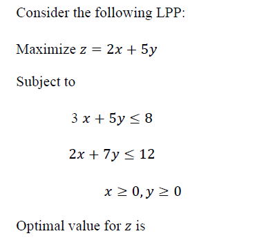 Solved Consider the following LPP: Maximize z = 2x + 5y | Chegg.com