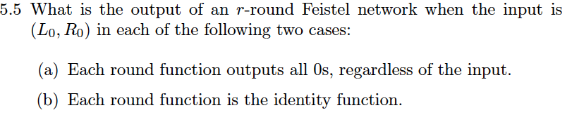 Solved What is the output of an r-round Feistel network when | Chegg.com