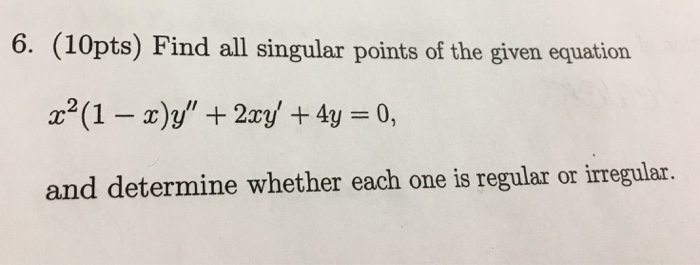 Solved Find all singular points of the given equation x2(1 - | Chegg.com