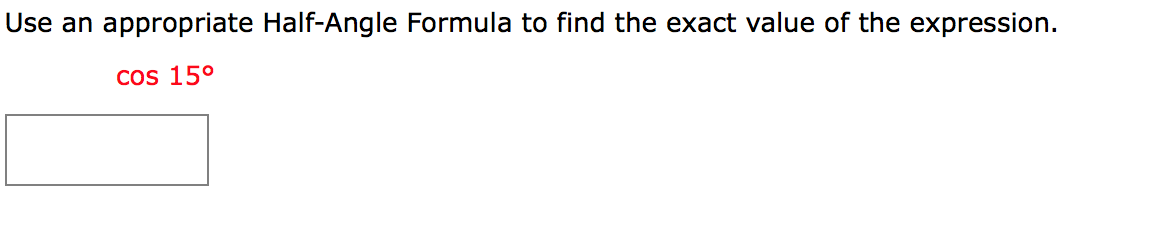 Solved Use an appropriate Half-Angle Formula to find the | Chegg.com
