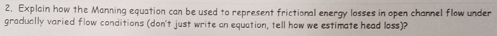 Solved 2. Explain how the Manning equation can be used to | Chegg.com