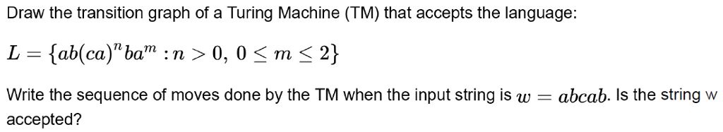 Solved Draw the transition graph of a Turing Machine (TM) | Chegg.com
