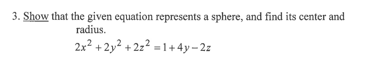Solved Show that the given equation represents a sphere, and | Chegg.com