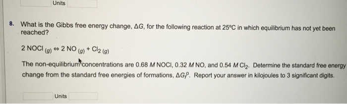Solved What is the Gibbs free energy change, Delta G, for | Chegg.com