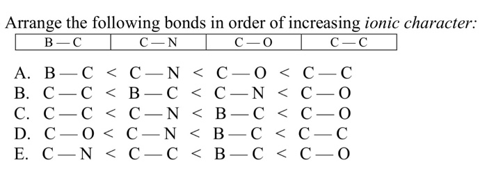 Solved Arrange the following bonds in order of increasing | Chegg.com