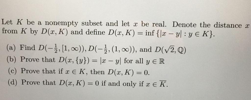 Solved Let K be a nonempty subset and let x be real. Denote | Chegg.com Solved Let K be a nonempty subset and let x be real. Denote | Chegg.com